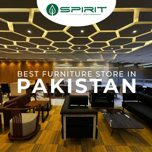 Best Furniture Store in Pakistan - Spirit Furniture